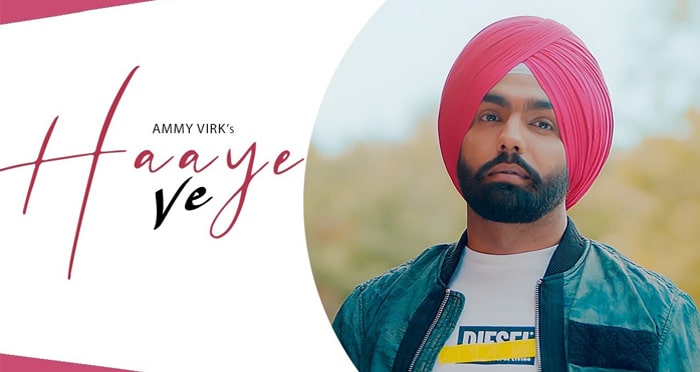 Haaye Ve Song Lyrics - Ammy Virk - Punjabi Pollywood
